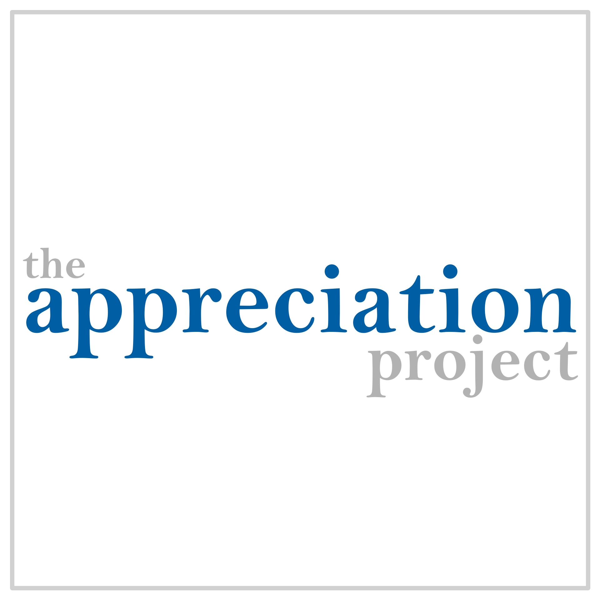 The Appreciation Project – Recognising meaningful connections